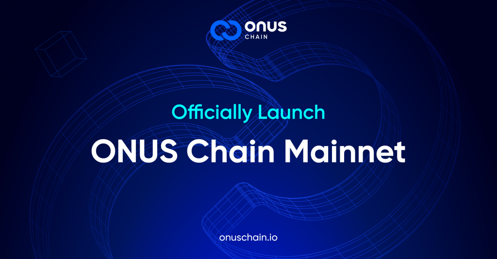 Officially Launch ONUS Chain Mainnet