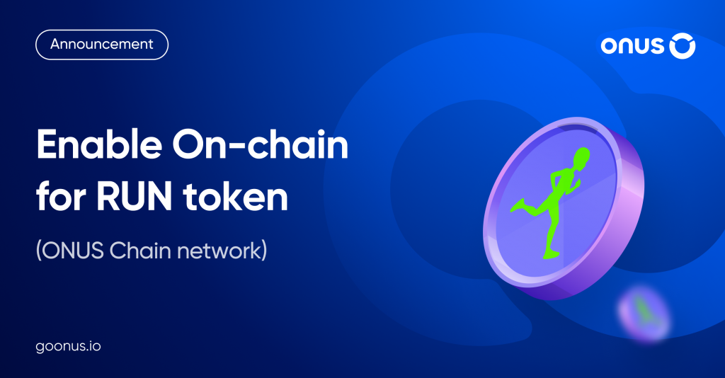 Enable On-chain Transactions for RUN (ONUS Chain)