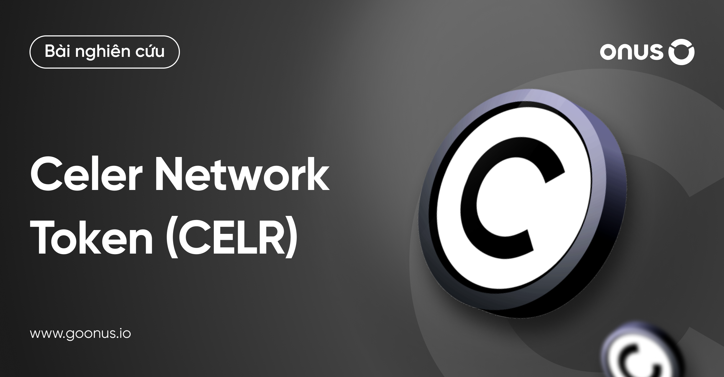 Bài nghiên cứu về Celer Network Token (CELR)