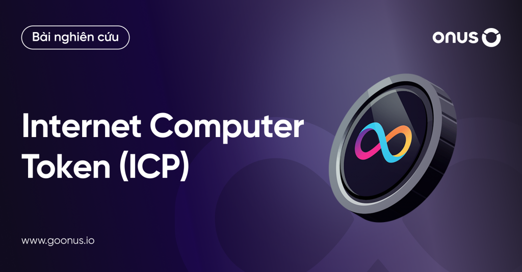 Bài nghiên cứu Internet Computer Token (ICP)