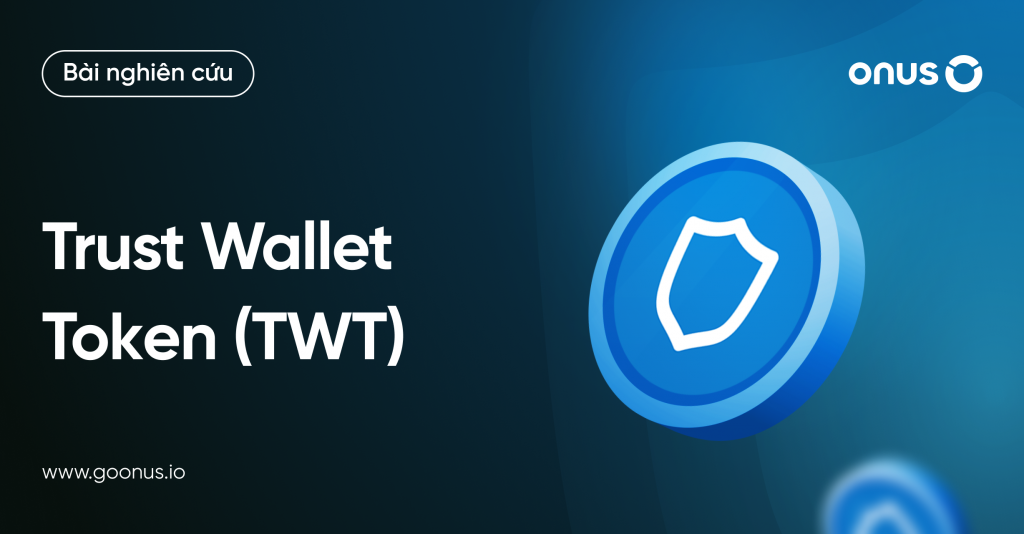 Bài nghiên cứu về Trust Wallet (TWT)