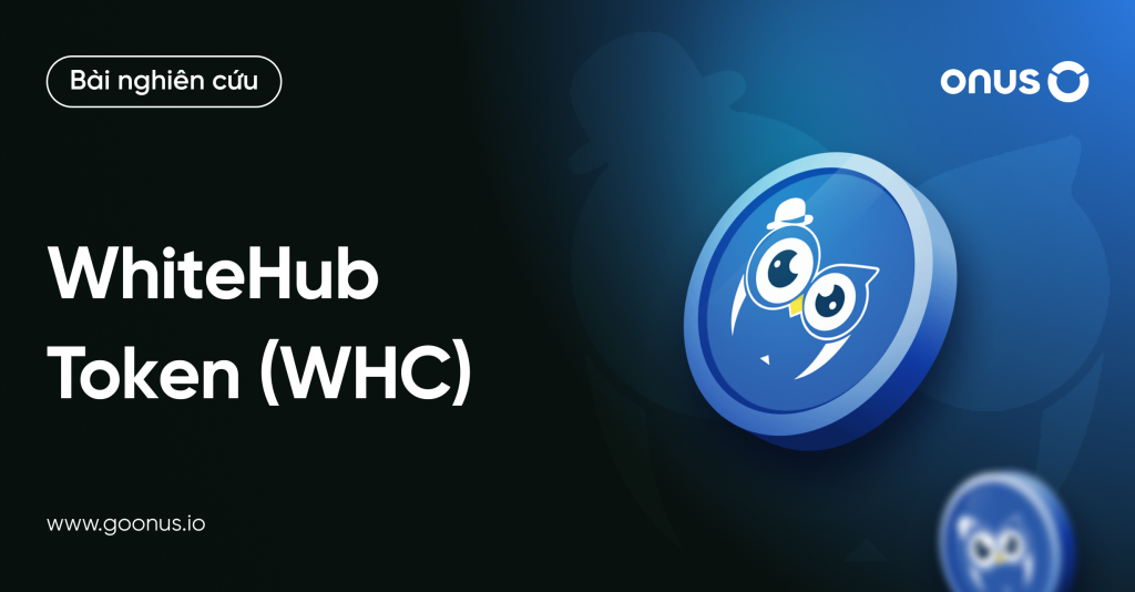 Bài nghiên cứu về WhiteHub Token (WHC)